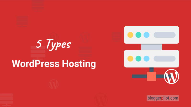 These 5 types of WordPress hosting are available