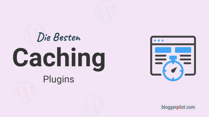 Die besten WordPress ⚡ Cache Plugins